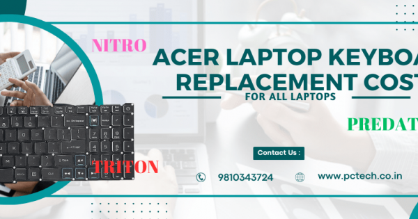 What is Acer Laptop Keyboard Replacement Cost in India?